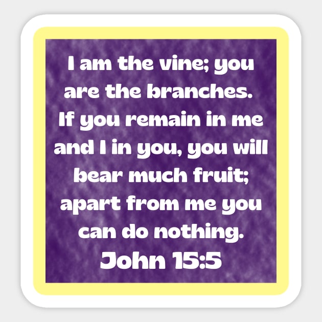 Bible Verse John 15 5 John 15 5 Sticker Teepublic